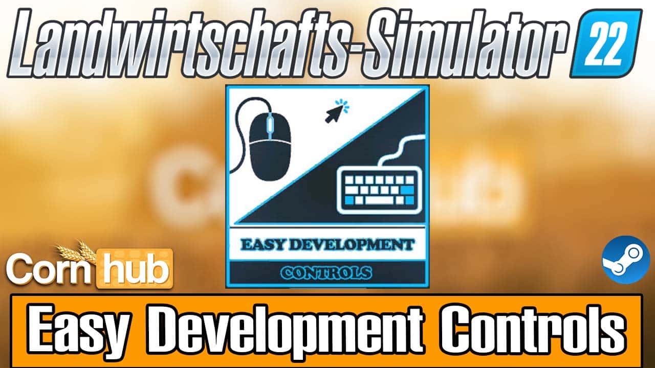 LS22 Easy Development Controls - CornHub