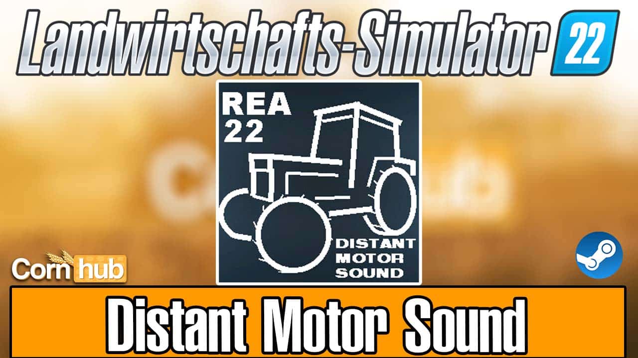 LS22 Distant Motor Sound - CornHub